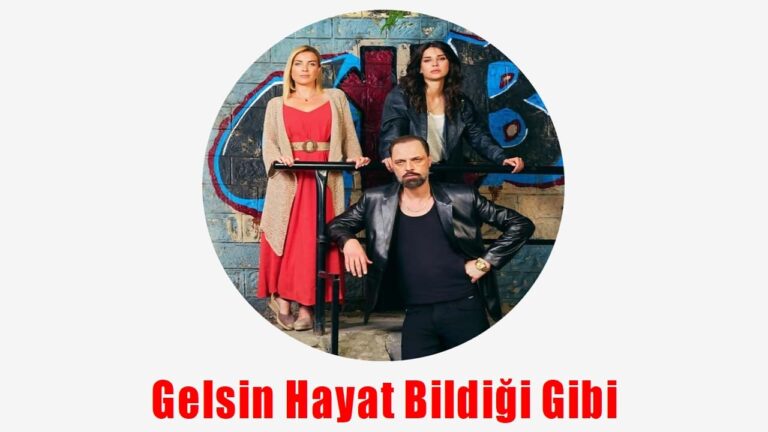 Gelsin Hayat Bildiği Gibi Oyuncuları: Güncel Oyuncu Kadrosu