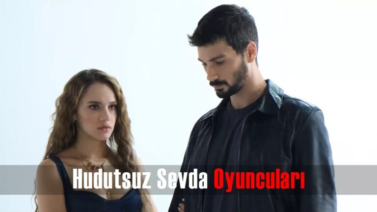 Hudutsuz Sevda Oyuncuları İsimleri