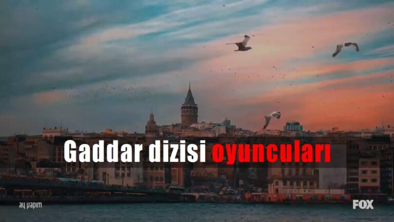 Gaddar Oyuncuları: İsimleri, Karakterleri ve Yaşları